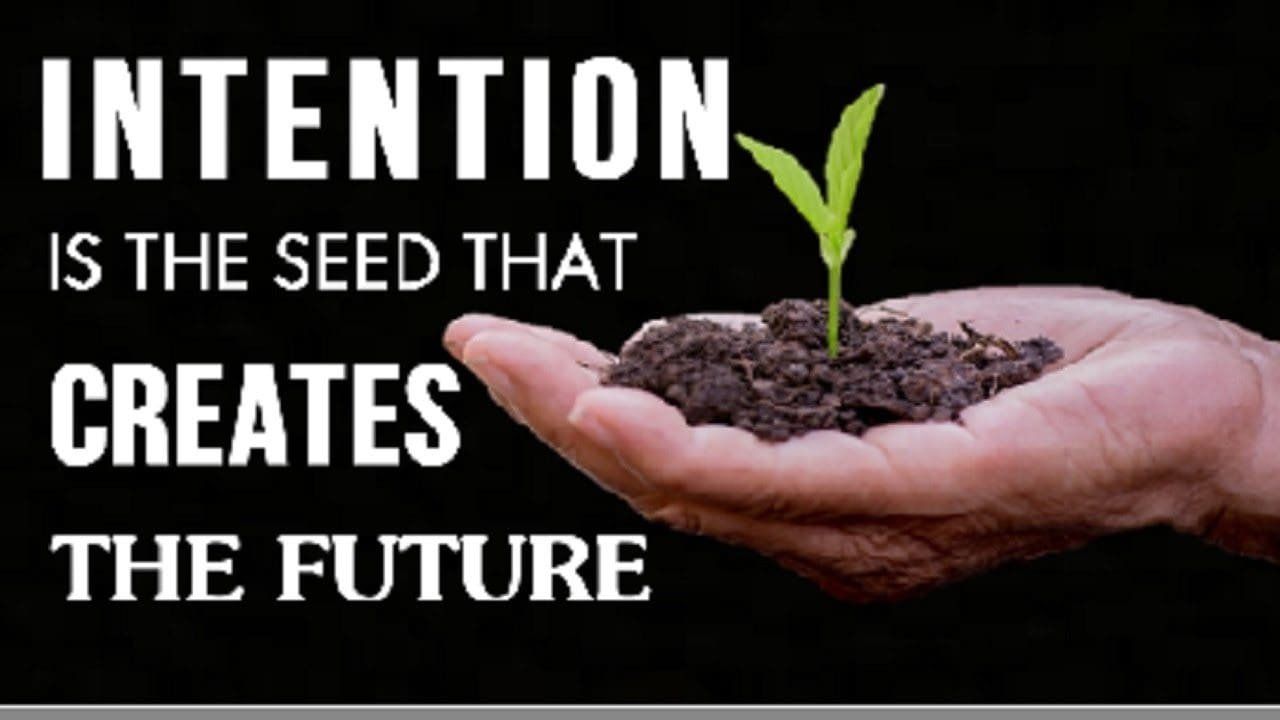 The Power of Intention to Transform Reality - Inspiration & Motivation ...