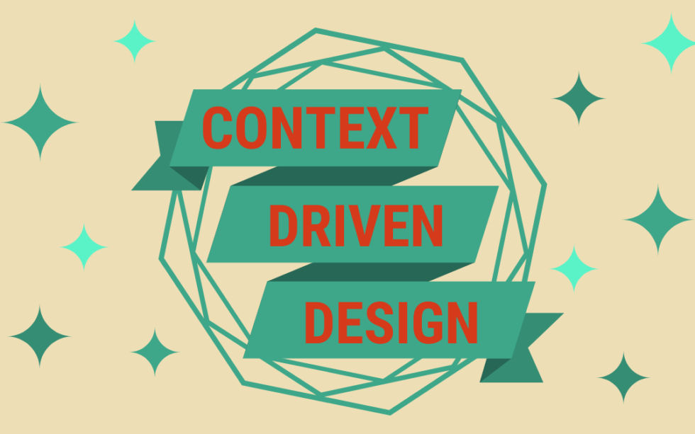 Context Driven Design (The "Context Effect")