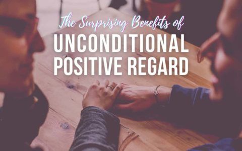 The Surprising Benefits of Unconditional Positive Regard - Nir and Far
