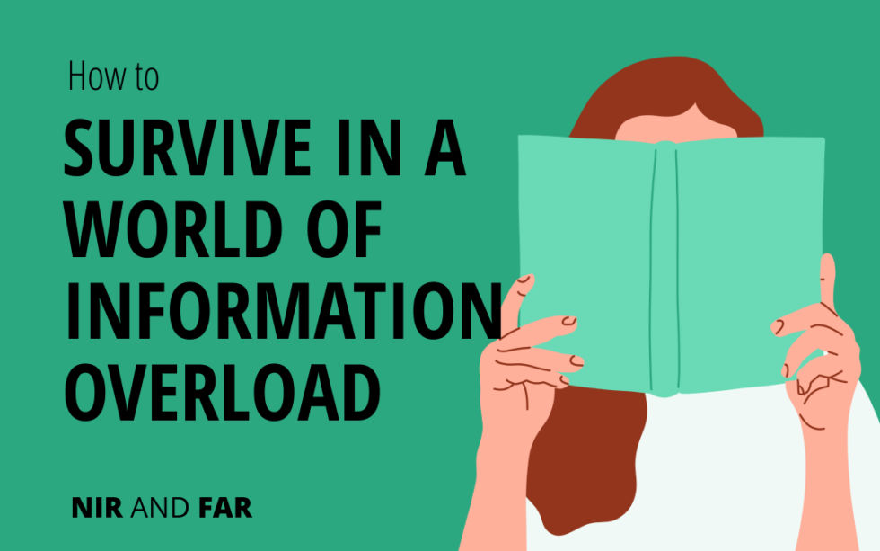 How to Deal with Information Overload – Nir and Far