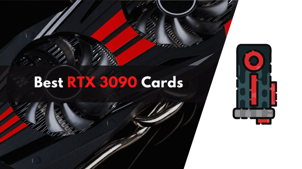 9 Best RTX 3090 Graphics Cards to Buy in 2023 (Experts Reviews)