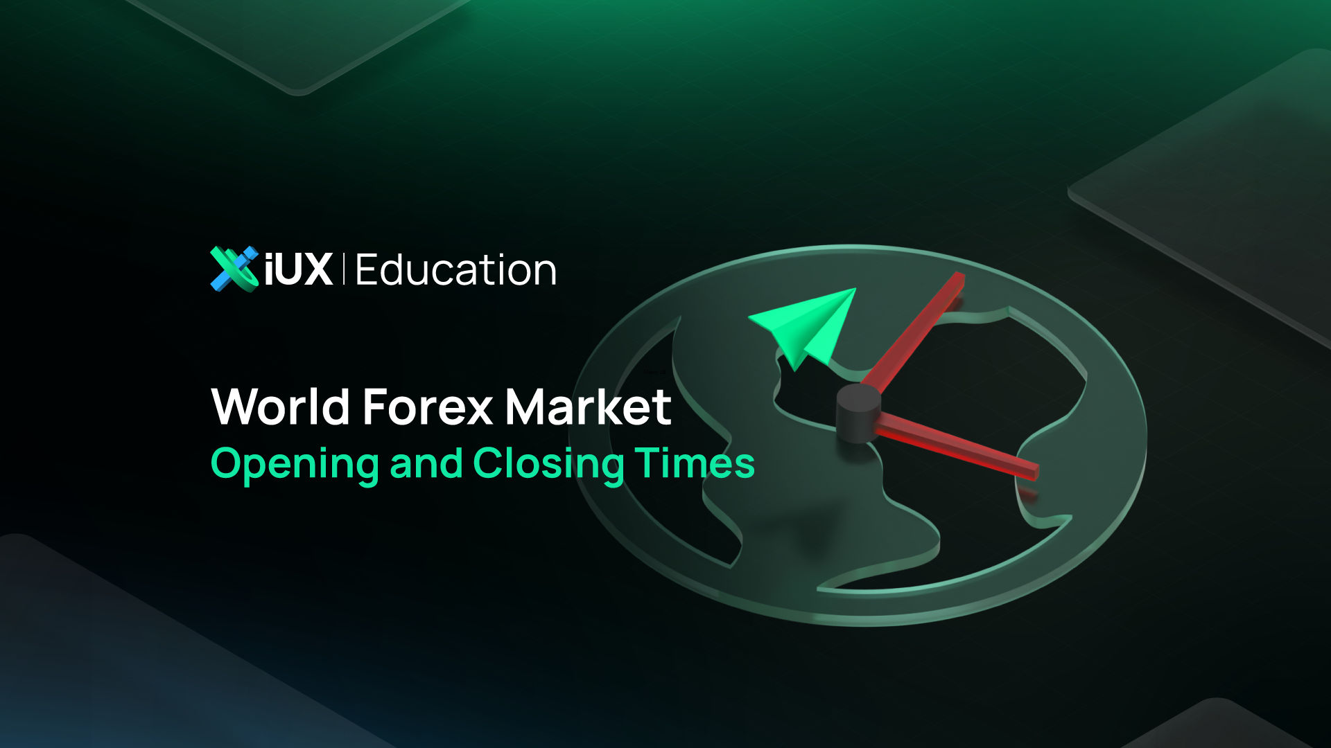 Horarios de Apertura y Cierre del Mercado Mundial de Forex | IUX Education
