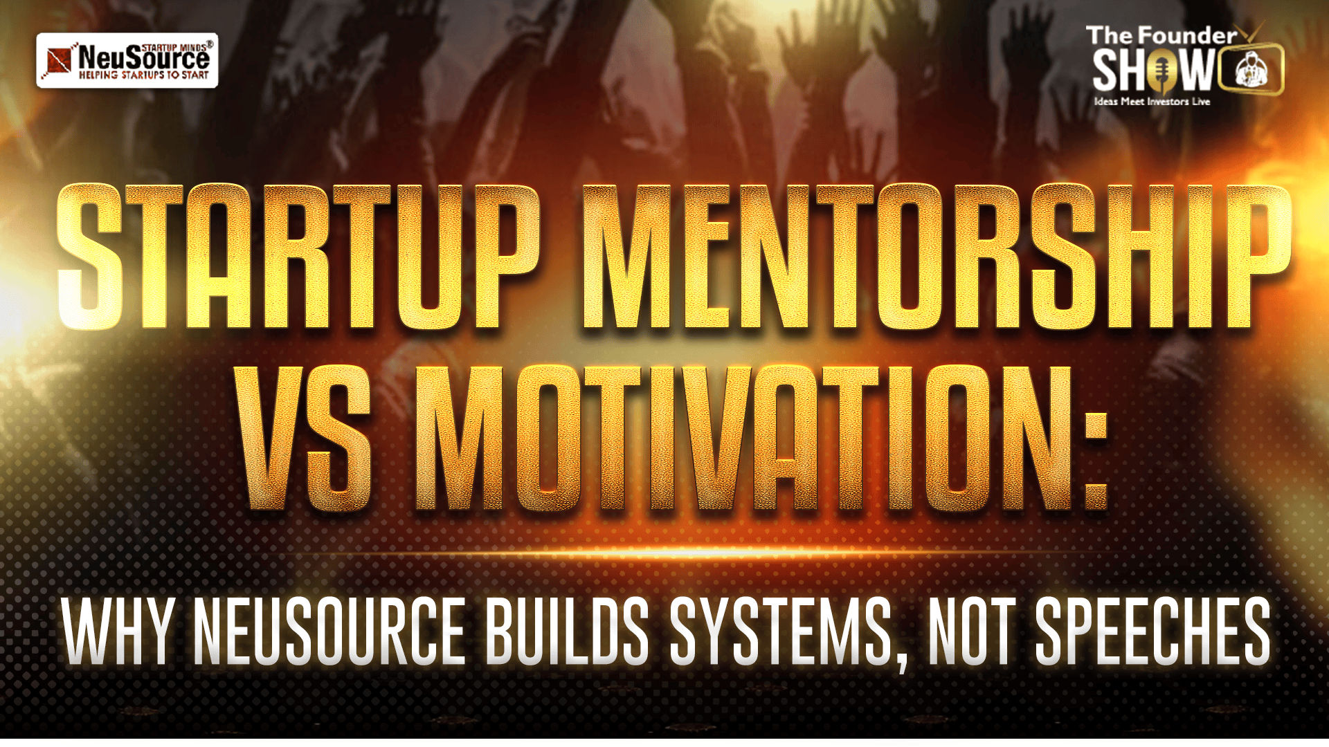 Startup Mentorship vs Motivation: Why NeuSource Builds Systems, Not ...