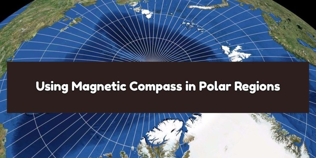 Using Magnetic compass in Polar Regions