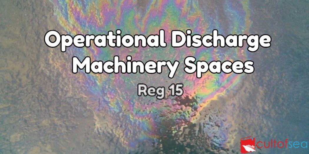 Control of operational discharge of oil (Machinery Spaces)