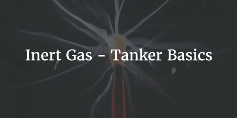 Inert Gas on board Tankers - All you need to know!
