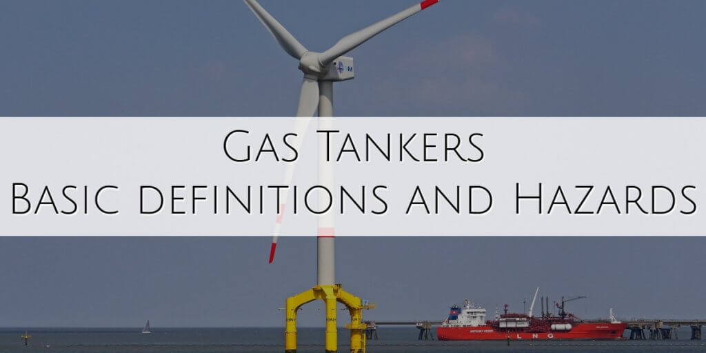 Gas Tankers - Basic definitions and Hazards