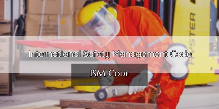 ISM Code - All you should know about International Safety Management Code