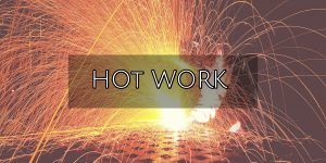 Hot Work - Definition, Responsibility, Process and Risks On-board Ships