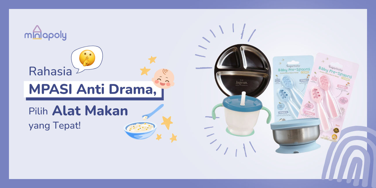 Alat Makan MPASI, Pilih Sesuai Usia Untuk Cegah GTM!
