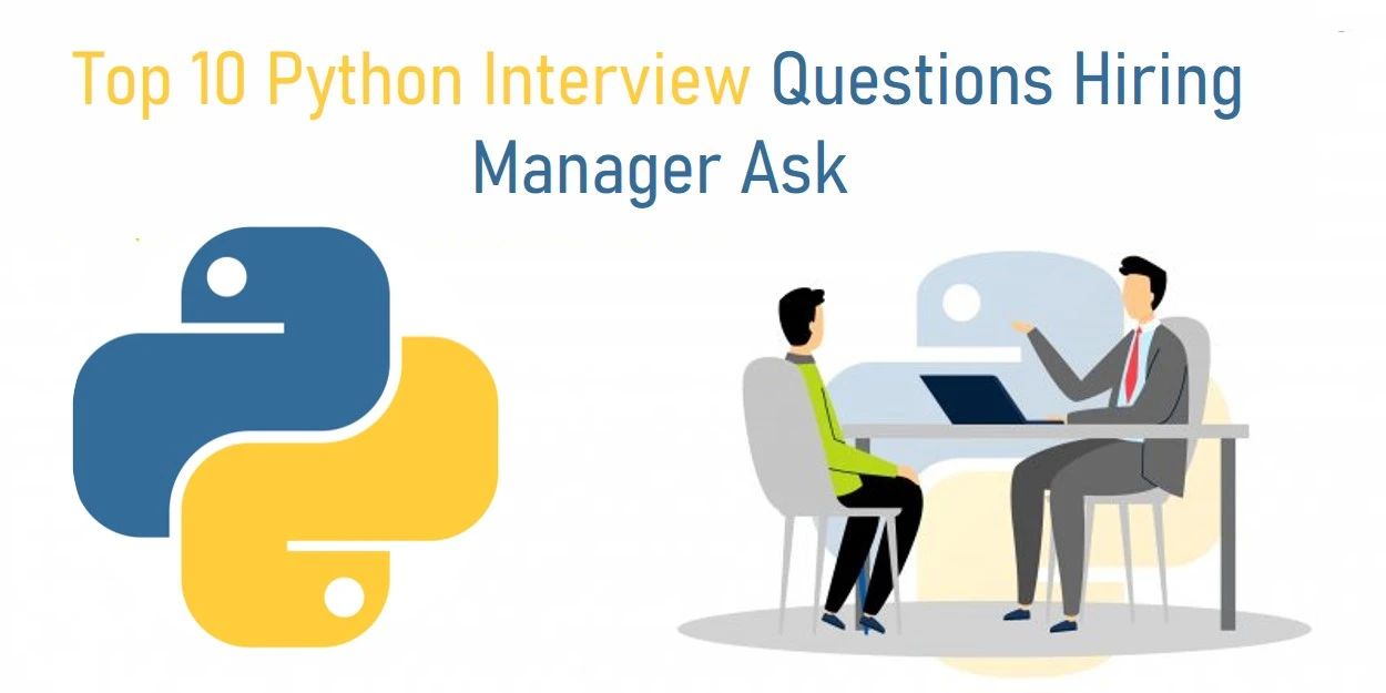 Top 10 Python Interview ions Hiring Manger Ask