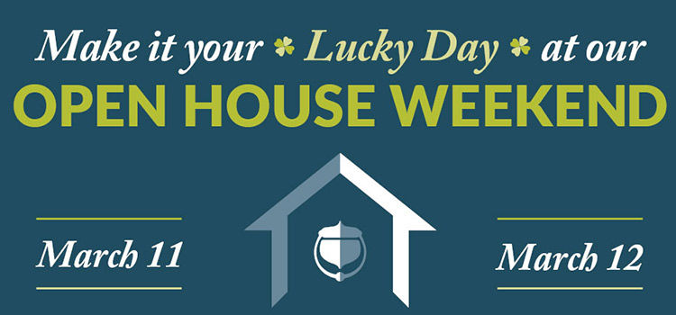 Make it your Lucky Day at our Open House Weekend