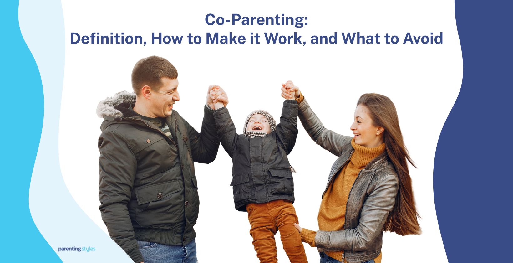 Co-Parenting: Definition, How To Make It Work, And What To Avoid