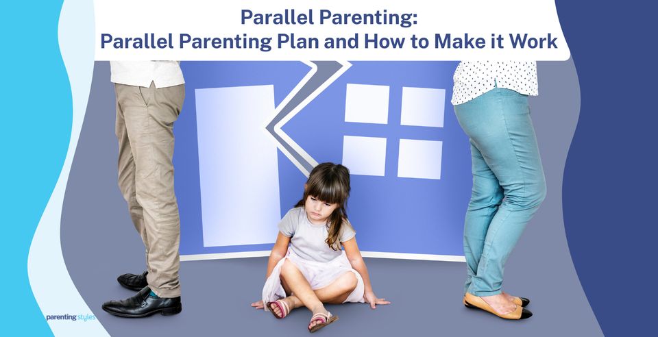 Parallel Parenting: Parallel Parenting Plan And How To Make It Work