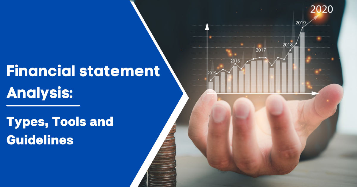 Financial statement Analysis: Types, Tools and Guidelines