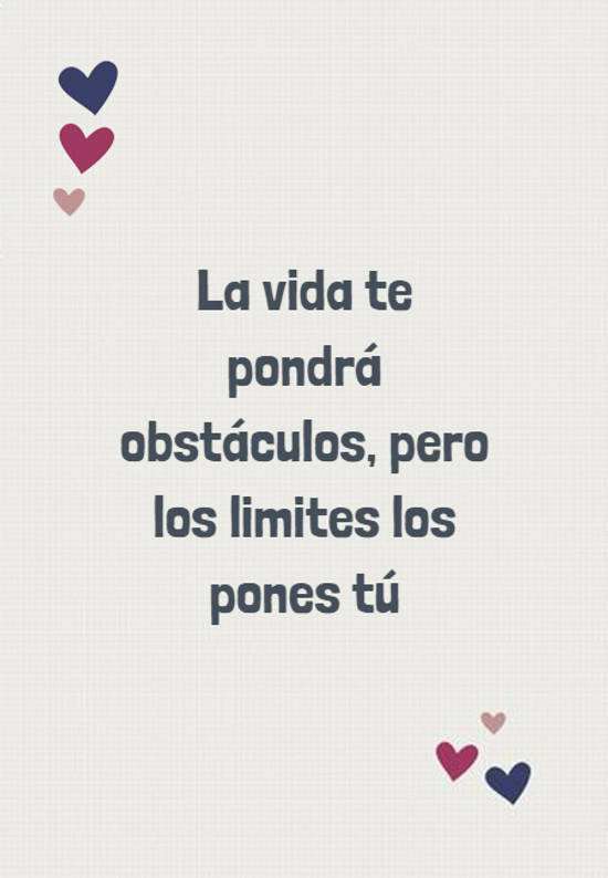 Frase #333709: La vida te pondrá obstáculos, pero los limites los pones ...