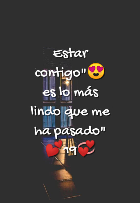 Frase #514233: Estar contigo"?es lo más lindo que me ha pasado" ?19 ...