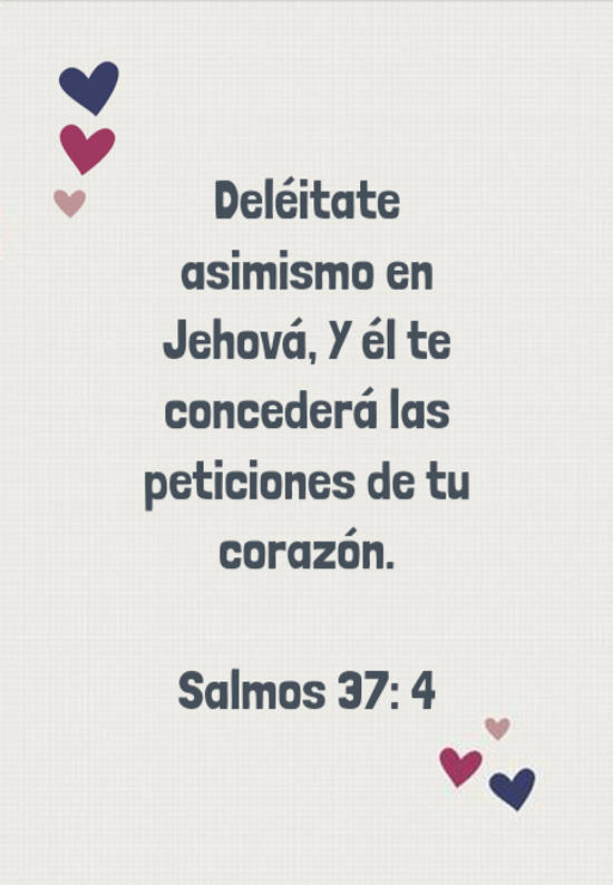 Frase #679700: Deléitate asimismo en Jehová, Y él te concederá las ...