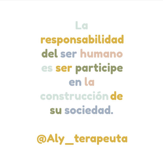 Frase #688509: La responsabilidad del ser humano es ser participe en la ...