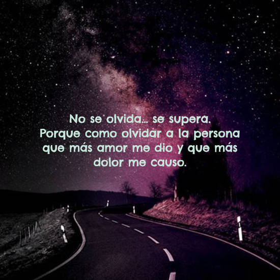 Frase #689371: No se olvida… se supera. Porque como olvidar a la ...
