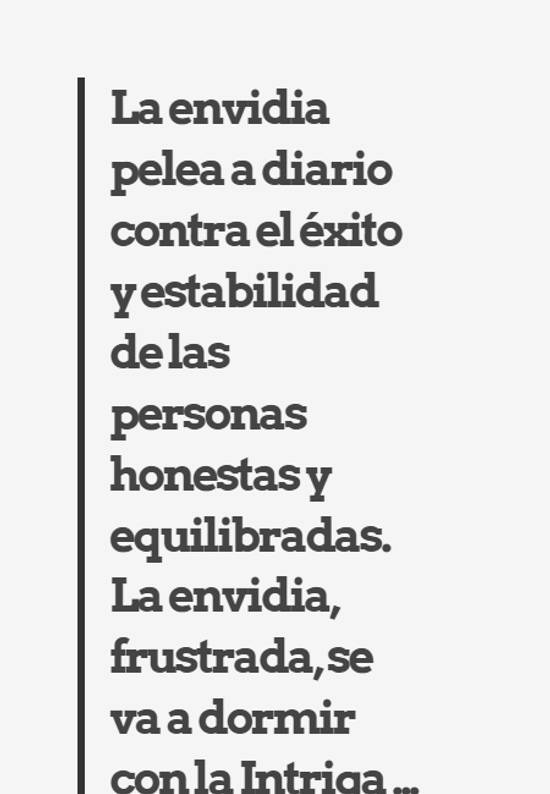 Frase #702328: La envidia pelea a diario contra el éxito y estabilidad ...
