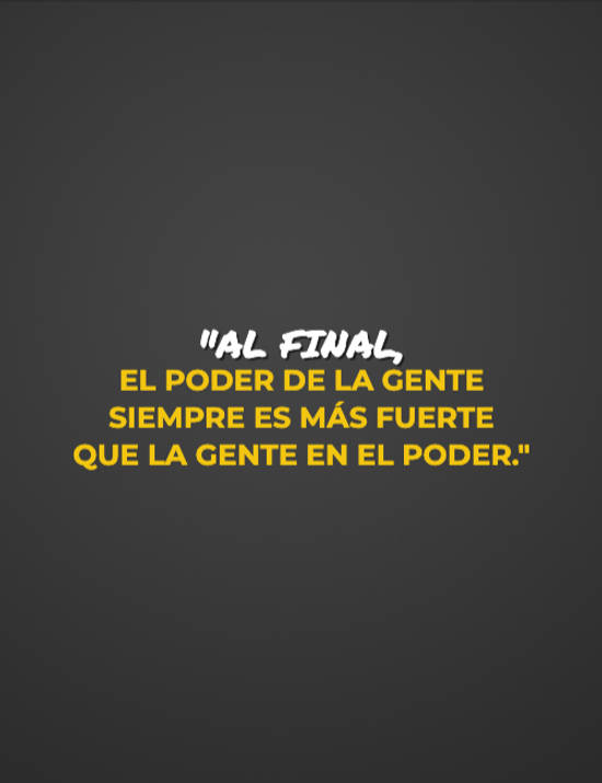 Frase #705309: "Al final, el poder de la gente siempre es más fuerte ...
