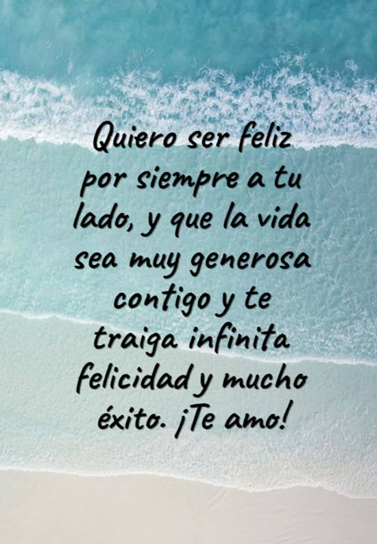 Frase #705999: Quiero ser feliz por siempre a tu lado, y que la vida ...