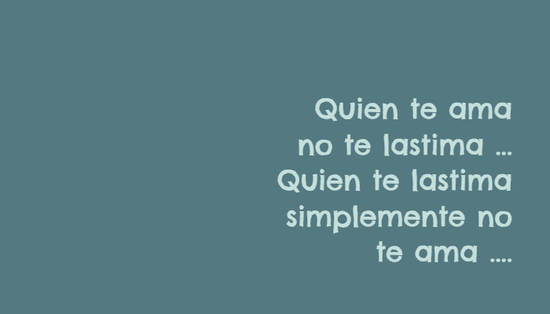 Frase #724452: Quien te ama no te lastima ... Quien te lastima ...