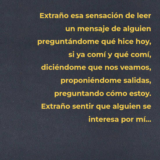 Frase #772837: Extraño esa sensación de leer un mensaje de alguien ...