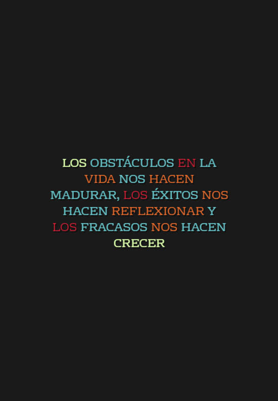 Frase #784795: Los obstáculos en la vida nos hacen madurar, los éxitos ...