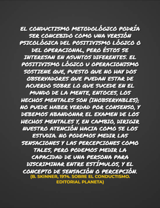 Frase #796417: El conductismo metodológico podría ser concebido como ...