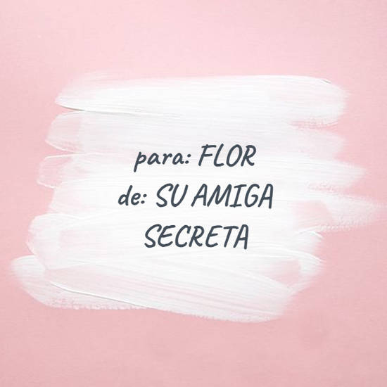 Frase #797579: para: FLOR de: SU AMIGA SECRETA – Crea Tu Frase