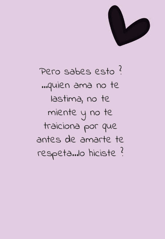 Frase #823849: Pero sabes esto ? …quien ama no te lastima, no te miente ...