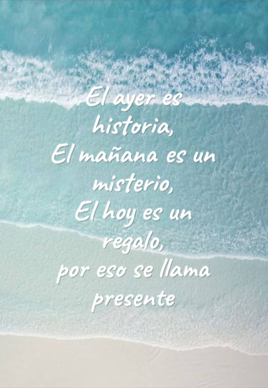 Frase #828022: El ayer es historia, El mañana es un misterio, El hoy es ...