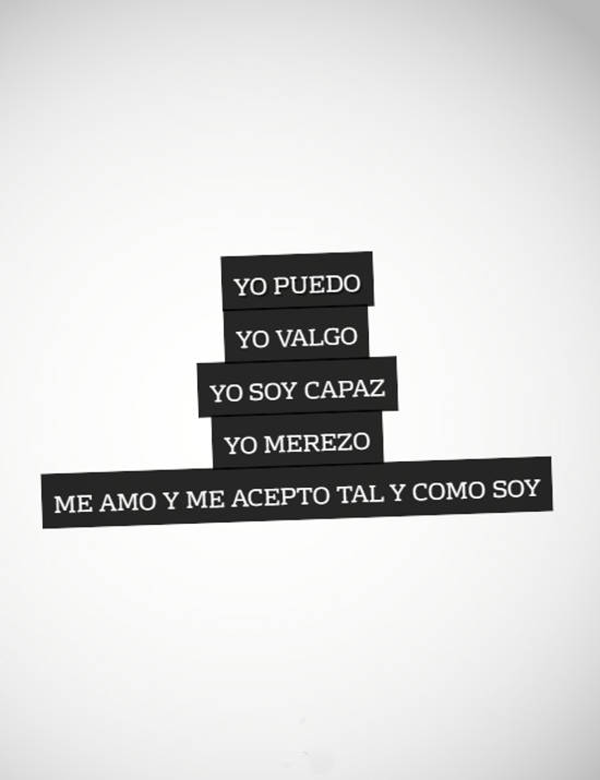 Frase #828675: Yo puedo Yo valgo Yo soy capaz Yo merezo Me amo y me ...