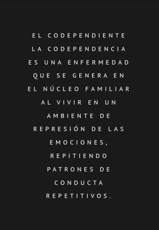 Frase #829988: El Codependiente La Codependencia es una enfermedad que ...