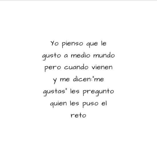 Frase #858537: Yo pienso que le gusto a medio mundo pero cuando vienen ...