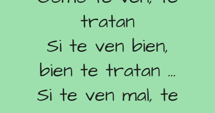 Crea Tu Frase – Frase #859199: Como te ven, te tratan Si te ven bien ...