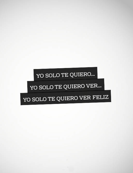 Frase #902952: Yo solo te quiero... Yo solo te quiero ver... Yo solo te ...