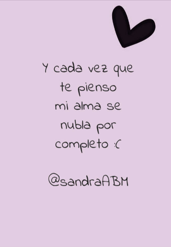 Frase #965600: Y cada vez que te pienso mi alma se nubla por completo ...