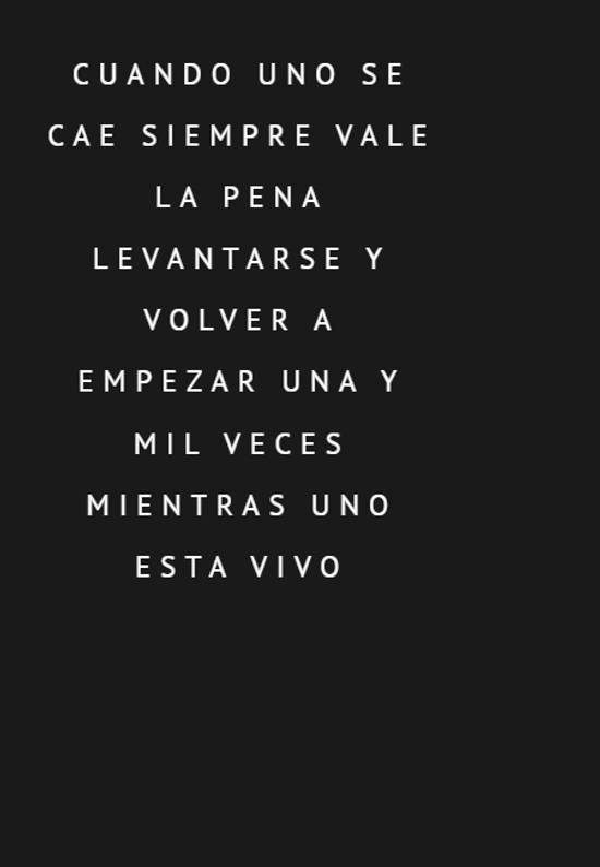 Frase #979946: Cuando uno se cae siempre vale la pena levantarse y ...