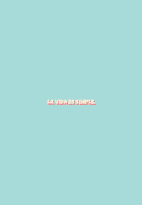 Frase #53626: La vida es simple. – Crea Tu Frase