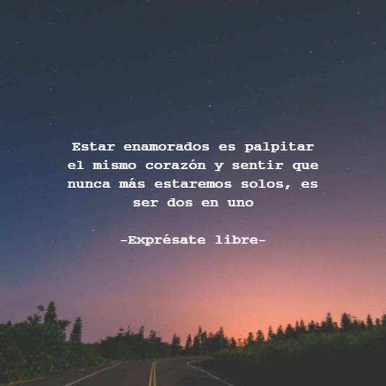 Frase #66884: Estar enamorados es palpitar el mismo corazón y sentir ...