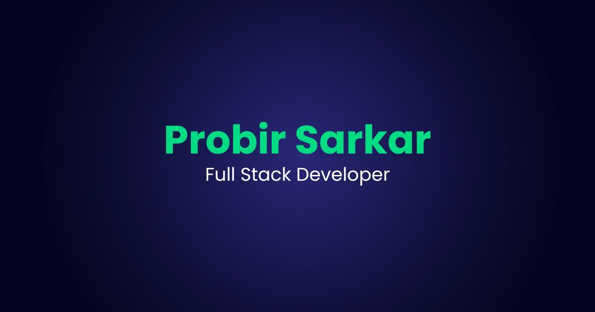Probir Sarkar - Full Stack Developer