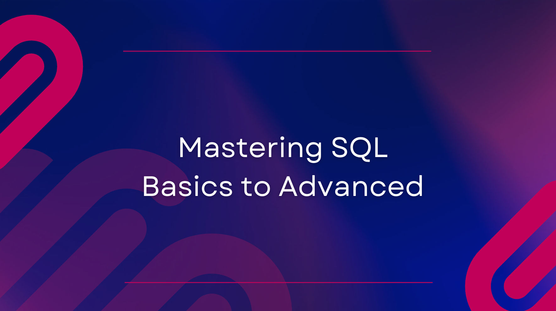 Mastering Sql From Basics To Advanced Procodebase