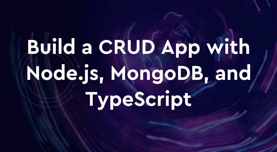 Build A Crud App With Nodejs Mongodb And Typescript Procodebase 9782