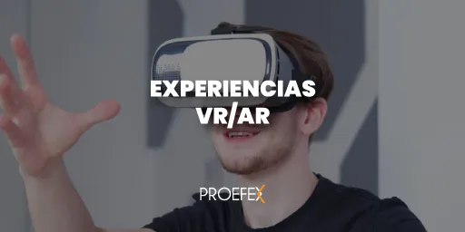 Proefex | Experiencias VR y AR