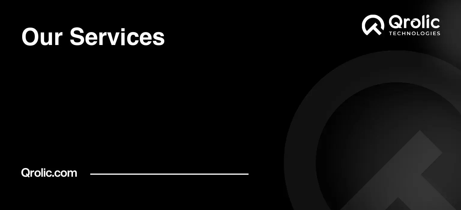 Our Services - Qrolic Technologies