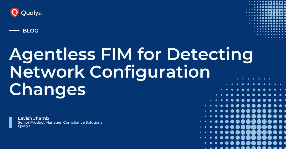 Agentless FIM for Detecting Network Configuration Changes | Qualys