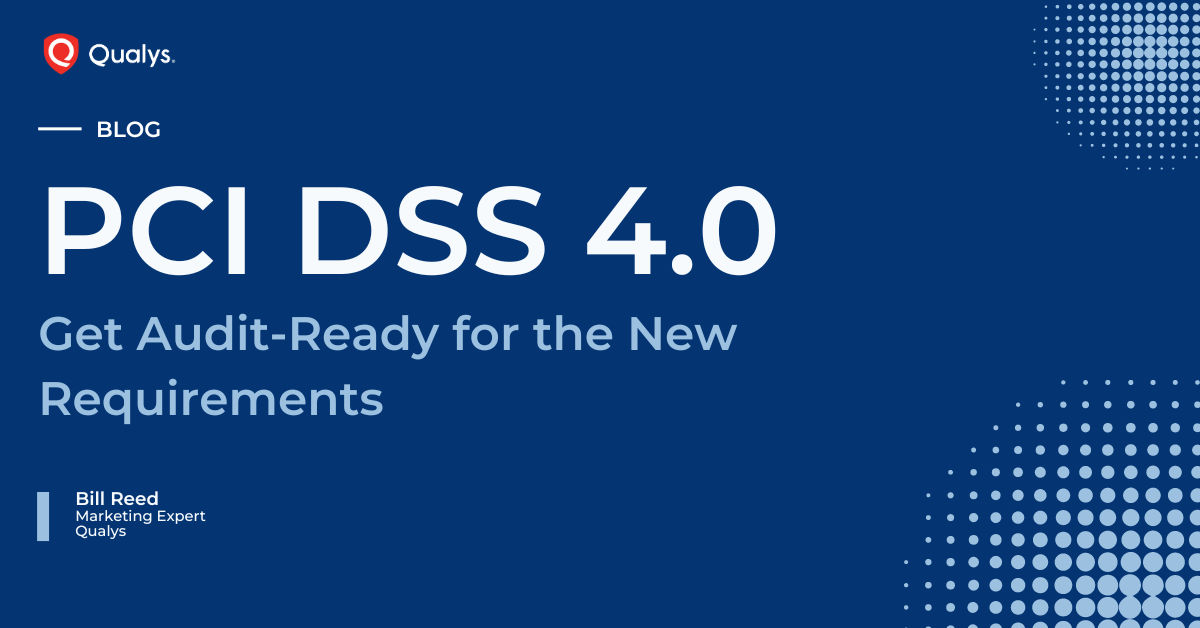 Preparing for PCI DSS 4.0: Audit-Ready Solutions | Qualys